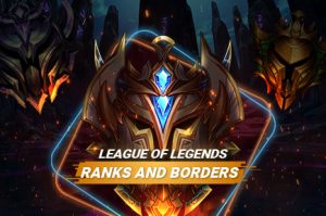 What are the League of Legends ranks and borders (LOL Ranks)?